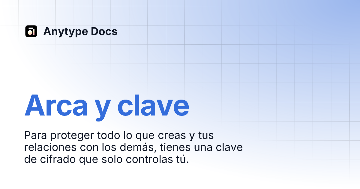 Arca y clave | Español | Anytype Docs