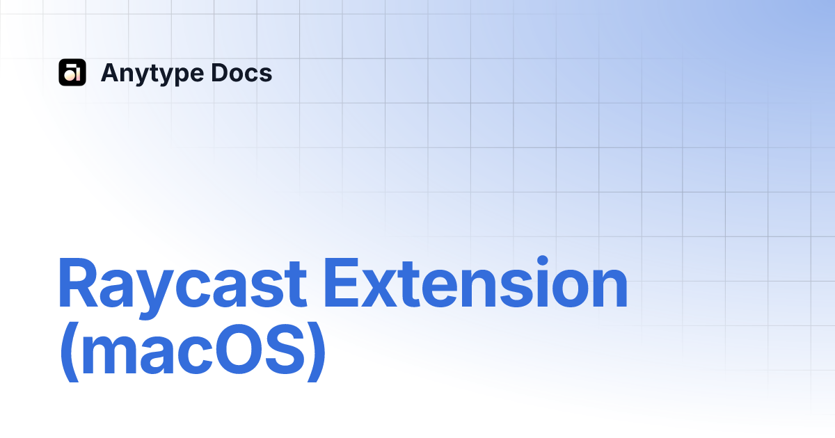 Raycast Extension (macOS) | Anytype Docs