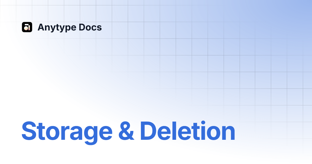 Storage & Deletion | Anytype Docs