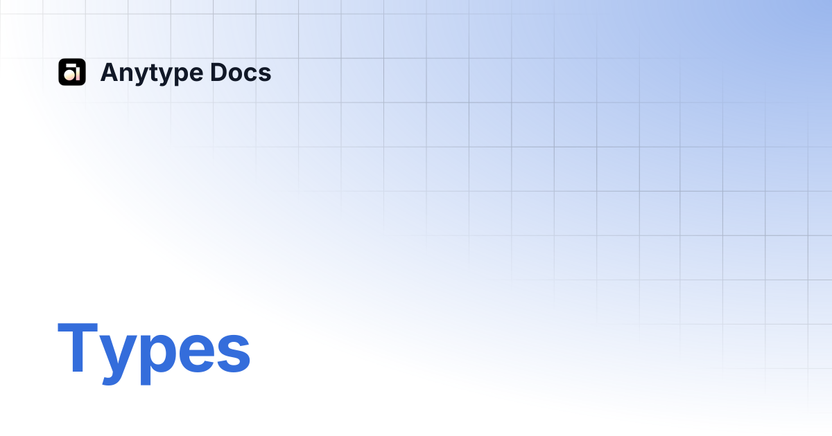 Types | Anytype Docs