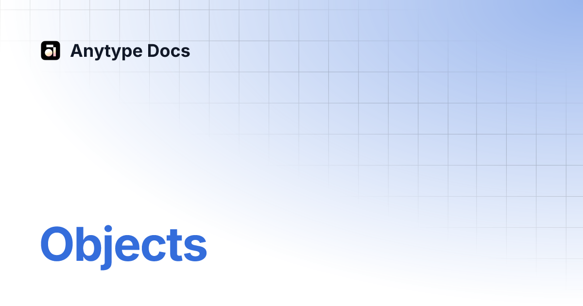 Objects | Anytype Docs