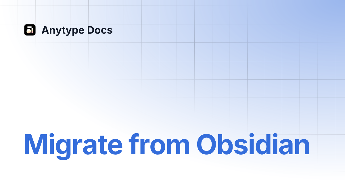 Migrate from Obsidian | Anytype Docs