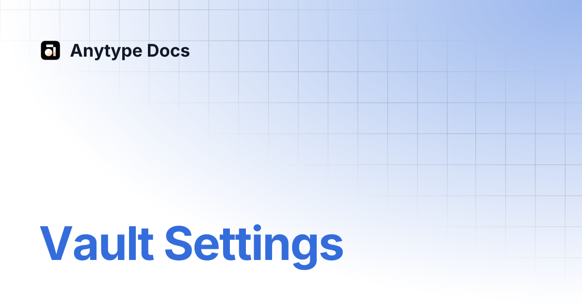 Vault Settings | Anytype Docs