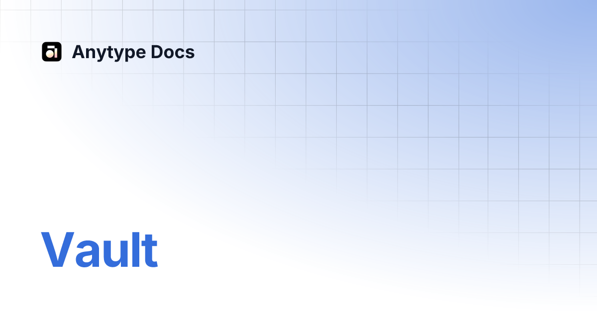 Vault | Anytype Docs